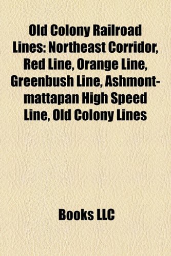 Old Colony Railroad Lines: Northeast Corridor, Red Line, Orange Line ...