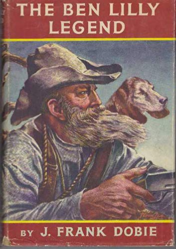 The Ben Lilly Legend: J. Frank Dobie: Amazon.com: Books