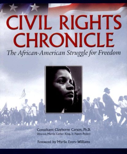 Civil Rights Chronicle: The African-American Struggle for Freedom ...