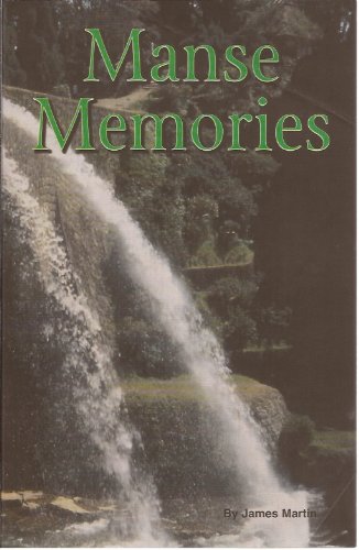 Manse memories: MARTIN, James: 9780948643439: Amazon.com: Books
