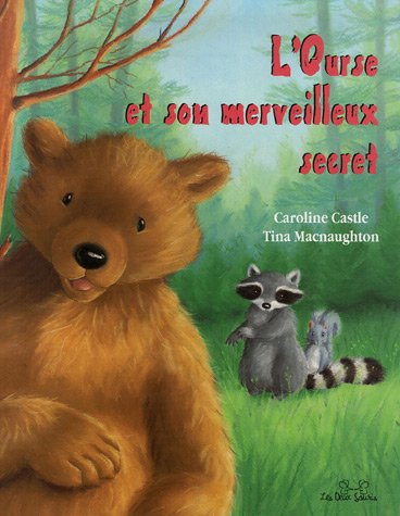Amazon.fr - L'Ourse et son merveilleux secret - Castle, Caroline ...