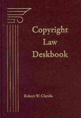 Amazon.com: Copyright Law Deskbook: 9781570186912: Robert W. Clarida: Books