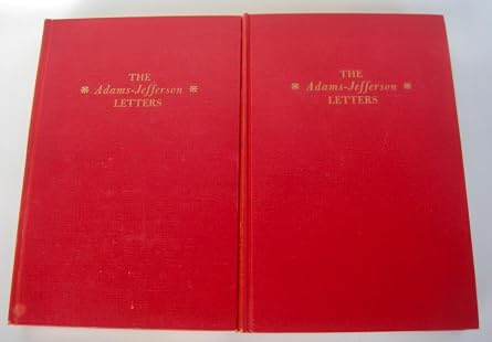 The Adams-Jefferson Letters: The Complete Correspondence Between Thomas ...