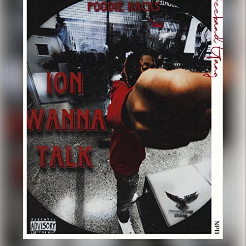 Écouter Ion Wanna Talk par Poodie Racks sur Amazon Music Unlimited
