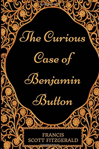 The Curious Case of Benjamin Button: By Francis Scott Fitzgerald ...