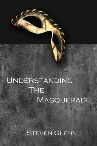 Understanding The Masquerade - Kindle edition by Glenn, Steven ...