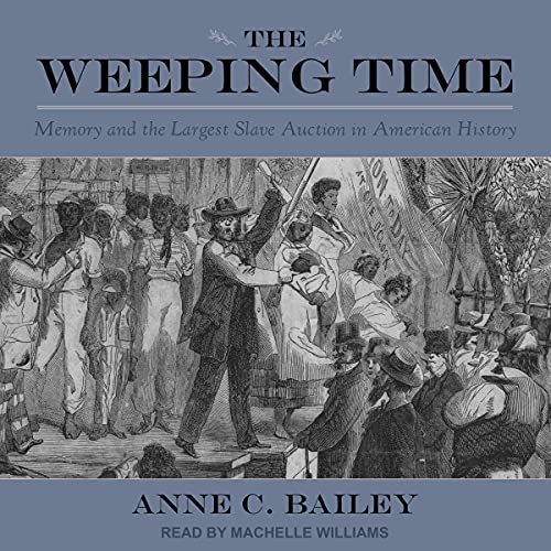 Amazon.com: The Weeping Time: Memory and the Largest Slave Auction in ...