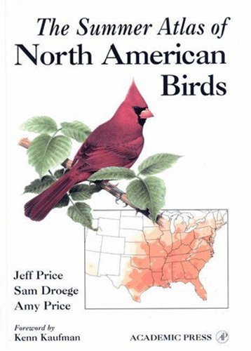 The Summer Atlas of North American Birds: Price, Jeff, Droege, Sam ...