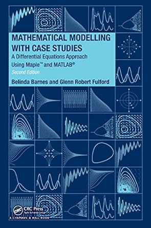 Mathematical Modelling with Case Studies: A Differential Equations ...
