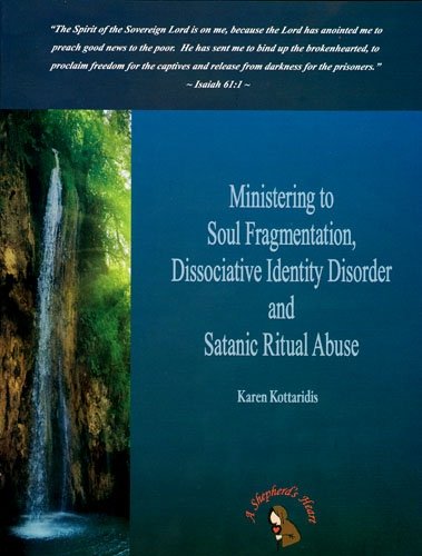 Ministering to Soul Fragmentation, Dissociative Identity Disorder and ...
