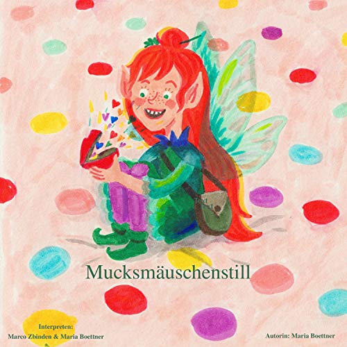Mucksmäuschenstill (Audio Download): Maria Boettner, Marco Zbinden ...