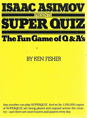 Isaac Asimov Presents Super Quiz: Isaac Asimov, Ken Fisher ...