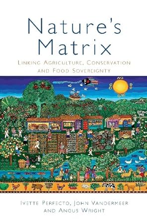 Nature's Matrix: Linking Agriculture, Conservation and Food Sovereignty ...