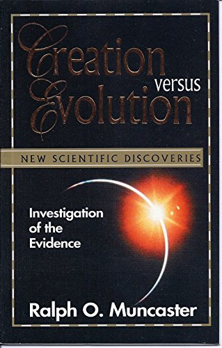 Creation versus Evolution: Investigation of the Evidence: Ralph O ...