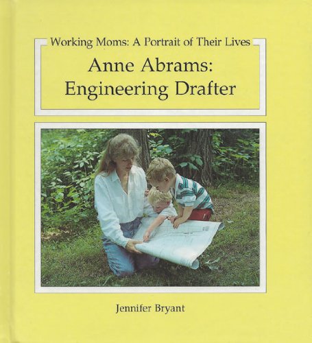 Anne Abrams: Engineering Drafter (Working Moms): Bryant, Jennifer ...