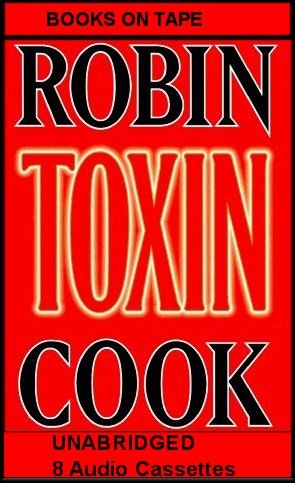 Toxin - A Novel of Bacterial Poisoning and Corporate Malevolence (A ...