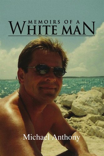 Amazon.com: Memoirs of a White Man eBook : Anthony, Michael: Books