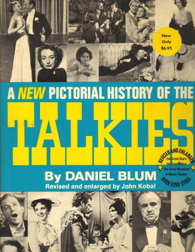 A New Pictorial History of the Talkies By Daniel Blum: Daniel C. Blum ...
