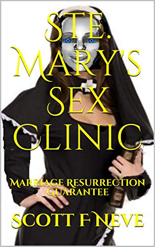 Ste. Mary's Sex Clinic: Marriage Resurrection Guarantee - Kindle ...