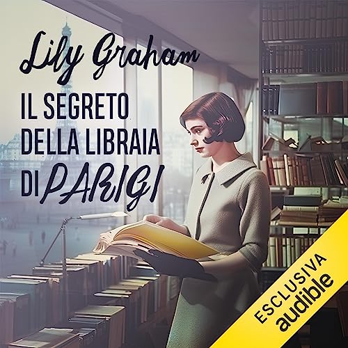 Il segreto della libraia di Parigi (Edizione Audible): Lily Graham ...