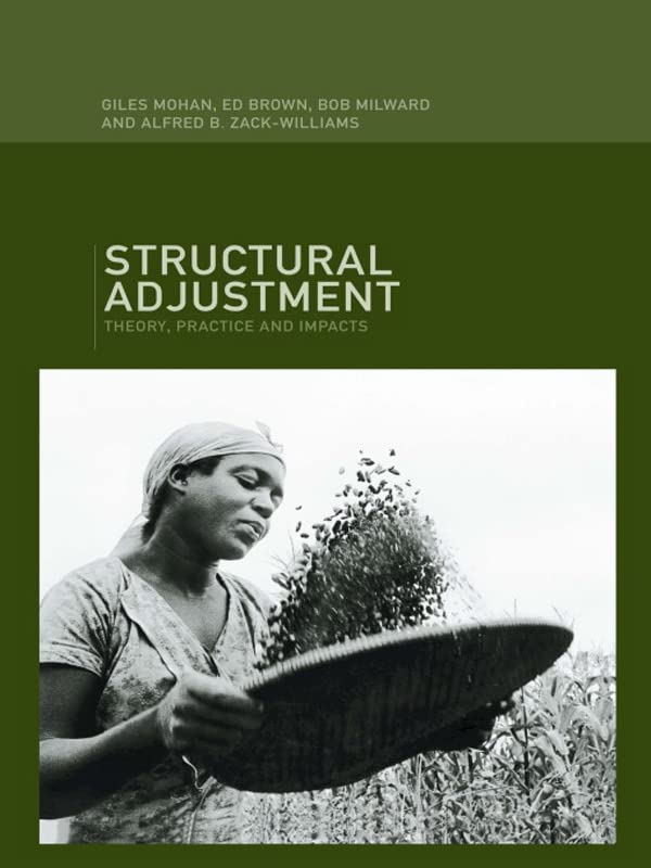 Structural Adjustment: Theory, Practice and Impacts eBook : Brown, Ed ...