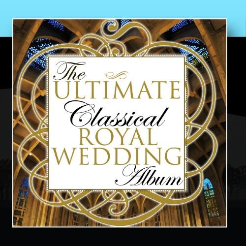 Amazon.com: The Ultimate Classical Royal Wedding Album: CDs & Vinyl