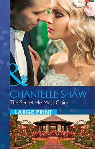 Amazon.com: The Secret He Must Claim: 9780263071689: Shaw, Chantelle: Books