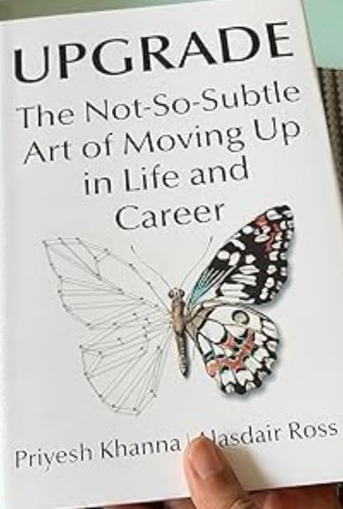 Upgrade: The Not-So-Subtle Art of Moving Up in Life and Career : Khanna ...