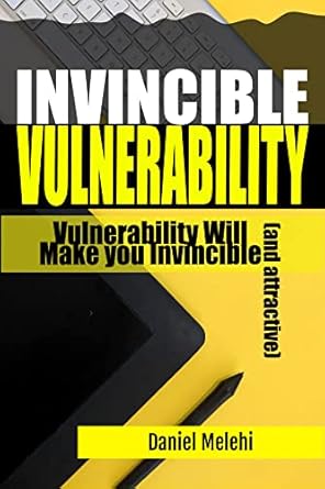 Amazon.com: Invincible Vulnerability: Vulnerability Will Make you ...