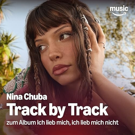 Nina Chuba Track by Track Playlist bei Amazon Music Unlimited