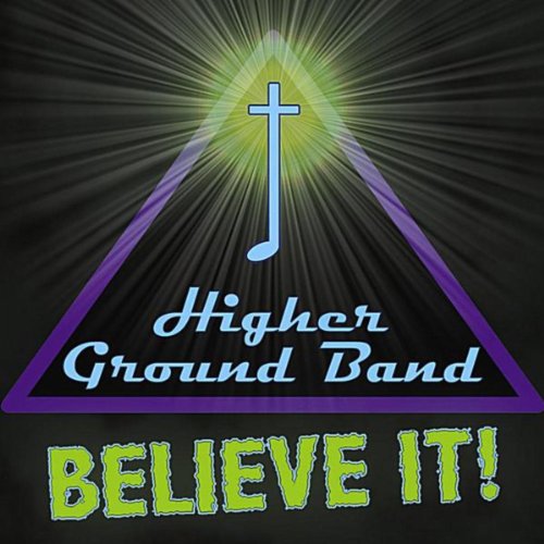 Amazon.com: Believe It! : Higher Ground Band: Digital Music