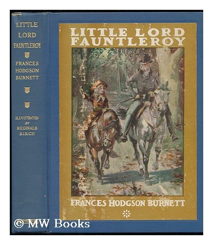 Little Lord Fauntleroy, by Frances Hodgson Burnett; newly illustrated ...
