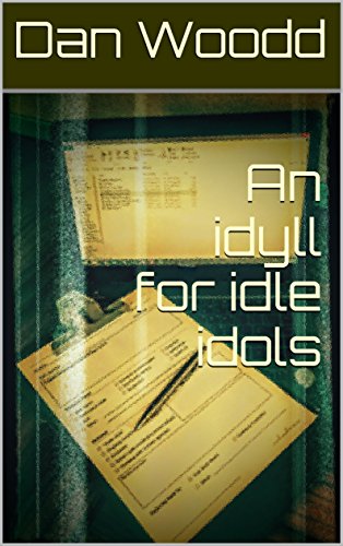 Amazon.com: An idyll for idle idols eBook : Woodd, Dan: Kindle Store
