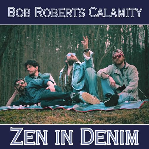 Amazon.com: Zen in Denim [Explicit] : Bob Roberts Calamity: Digital Music