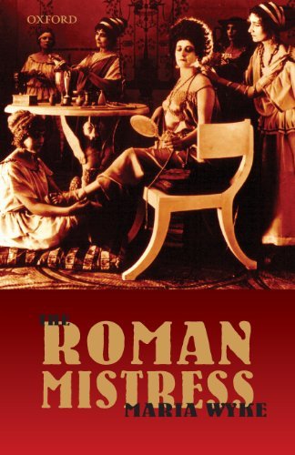 The Roman Mistress Ancient And Modern Representations Ebook Wyke