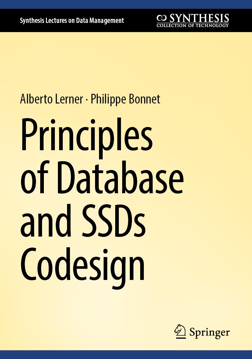 Buy Principles of Database and SSDs Codesign (Synthesis Lectures on Data Management) Book Online ...
