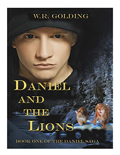 Daniel and the Lions: Book One of the Daniel Saga (Daniel Crawford 1 ...