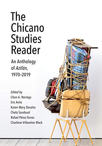 The Chicano Studies Reader: An Anthology of Aztlán, 1970–2019 (Aztlan ...