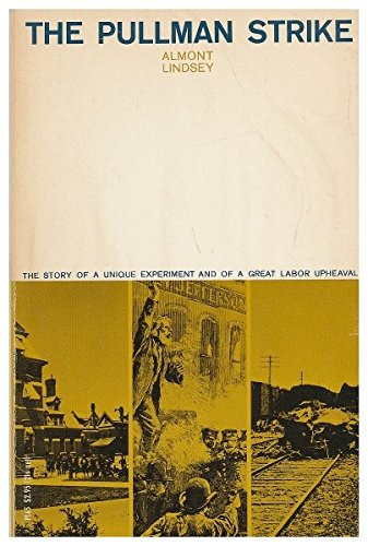 The Pullman Strike. the Story of a Unique Experiment and of a Great ...