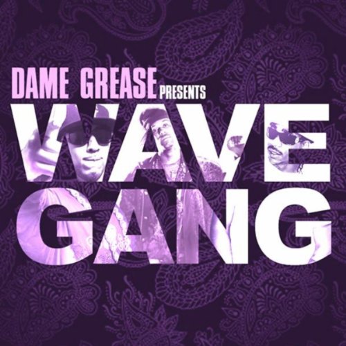 Amazon.com: Dame Grease Presents Wave Gang [Explicit] : VARIOUS ARTISTS ...