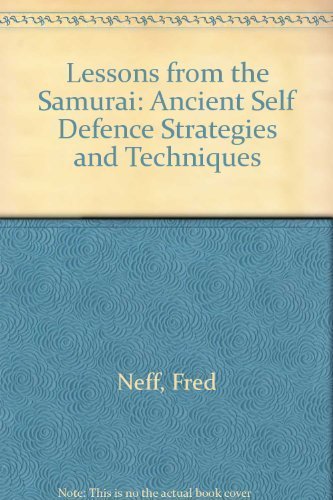 Lessons from the Samurai: Ancient Self-Defense Strategies and ...