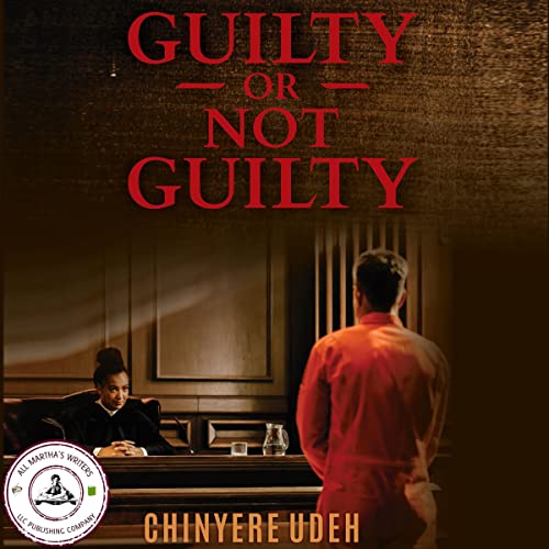 Amazon.com: Guilty or Not Guilty (Audible Audio Edition): Chinyere Udeh ...