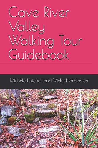 Cave River Valley Walking Tour Guidebook: Dutcher, Michele, Haralovich ...