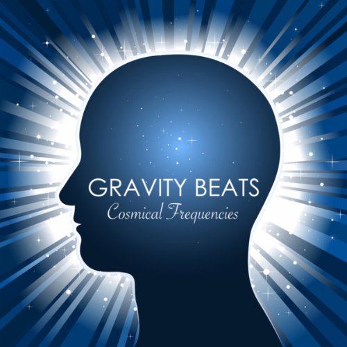 Play Gravity Beats Cosmical Frequencies & Sounds, Brain Meditation ...