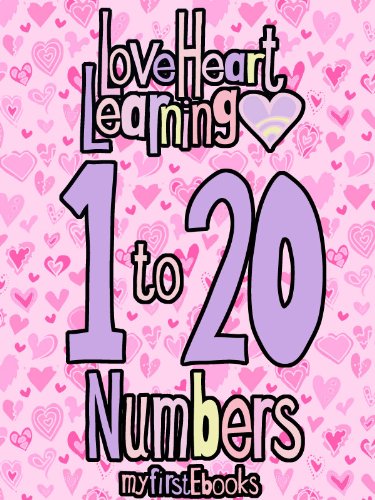 Love Heart Learning – Numbers/Counting -1 to 20 (Children's Book Age 0 ...