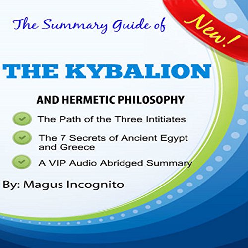 Amazon.com: The Summary Guide of the Kybalion and Hermetic Philosophy ...
