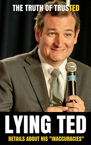 Lying Ted: Details About His "Inaccuracies" eBook : Hyde Park ...