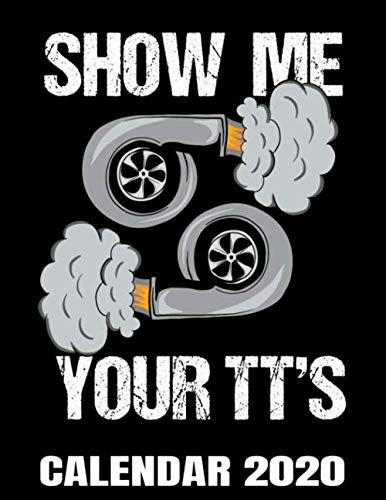 Show Me Your TT'S Calendar 2020: Funny Car Mechanic Calendar ...