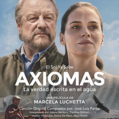 El Sol Ya Sabe (Axiomas, La Verdad Escrita en el Agua) [Una Película de ...