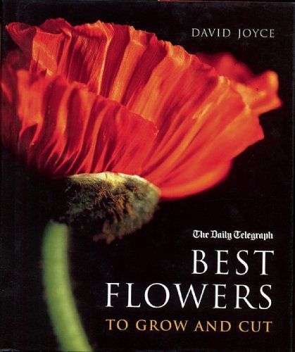 Best Flowers to Grow and Cut: Joyce, David: Amazon.com: Books